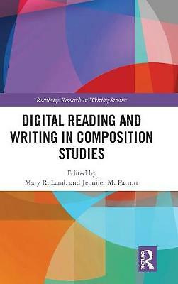 Routledge Research in Writing Studies: Digital Reading and Writing in ...