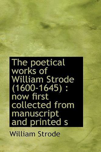 Poetical Works of William Strode : Now first collected from manuscript ...