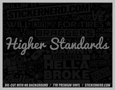 Higher Standards Sticker - Vinyl Car Decals Funny Window Decal Cars JDM ...