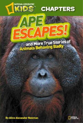 Aline Alexander Newman National Geographic Kids Chapters: Ape Escapes ...
