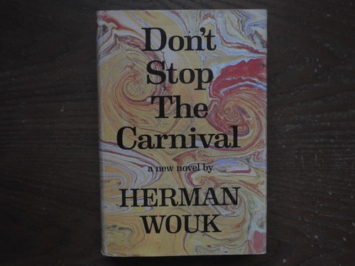 Don't Stop the Carnival By Herman Wouk 1965 Hardcover Book Club Ed ...