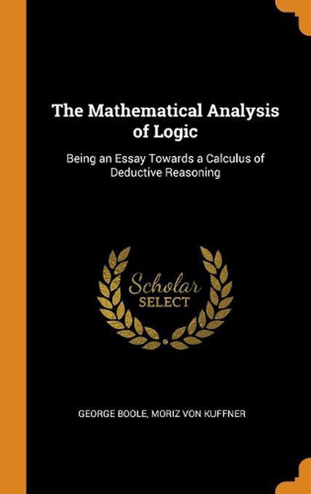 The Mathematical Analysis of Logic: Being an Essay Towards a Calculus ...