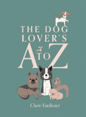 Clare Faulkner The Dog Lover's A to Z (Gebundene Ausgabe) (US IMPORT ...