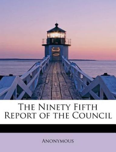 Ninety Fifth Report of the Council by Anonymous (2009, Trade Paperback ...