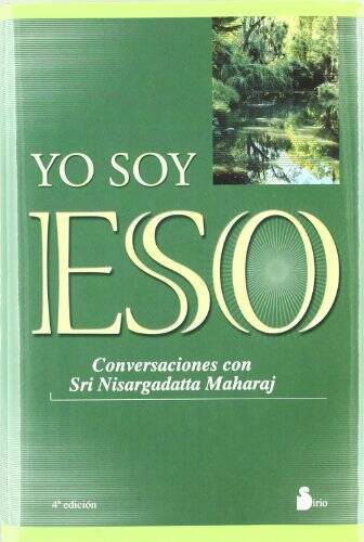 Yo Soy Eso (Spanish Edition) - Hardcover By Sri, Nisargadatta ...