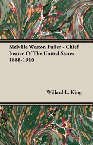 Melville Weston Fuller - Chief Justice of the United States 1888-1910 ...