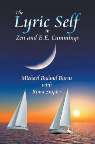 Lyric Self in Zen and E. E. Cummings by Michael Buland Burns (2015 ...