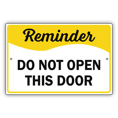 Reminder Do Not Open This Door Notice Caution Decor Novelty Aluminum ...