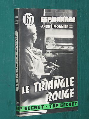 Le triangle rouge André MONNIER " Atlantic Top secret Espionnage" 167 ...