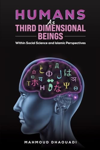 Humans as Third Dimensional Beings: Within Social Science and Islamic ...