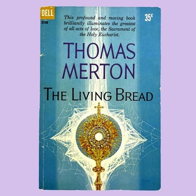 The Living Bread (1959 1st Printing) Thomas Merton PB Dell Christian ...