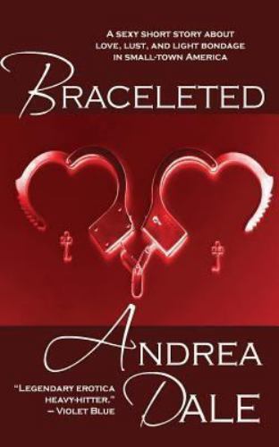 Braceleted by Andrea Dale (2012, Trade Paperback) for sale online | eBay