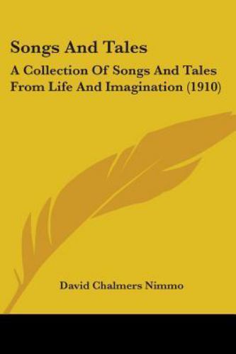 Songs and Tales : A Collection of Songs and Tales from Life and ...