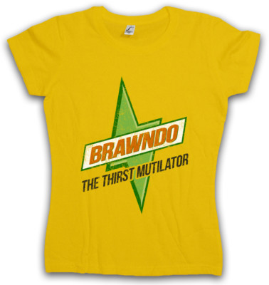 BRAWNDO WOMEN T-SHIRT Sign Logo Company The Thirst Mutilator Idiocracy ...