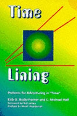 Time-Lining : Patterns for Adventuring in Time by Bob Bodenhamer and L ...