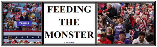 anti Trump: MAGA crowds- FEEDING THE MONSTER humorous political sticker ...