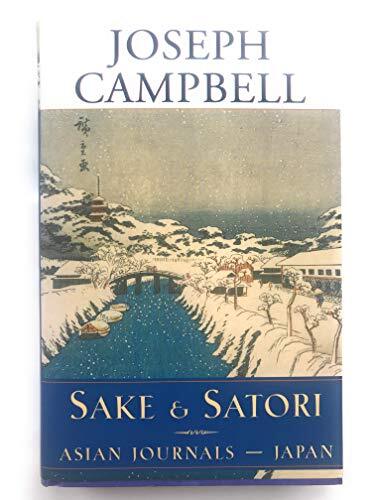 Sake and Satori: Asian Journals - J..., Joseph Campbell 9781577312369 | eBay