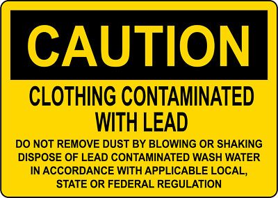 CAUTION CLOTHING CONTAMINATED WITH LEAD DO NOT| Laminated Vinyl Decal ...