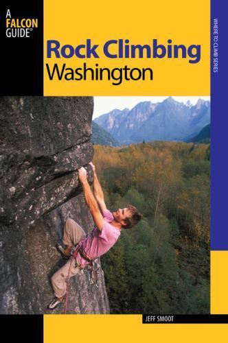 Rock Climbing Washington by Jeff Smoot (2009, Trade Paperback) online ...