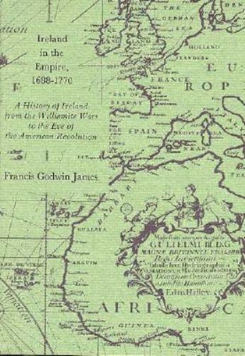 Ireland in the Empire, 1688-1770 : A History of Ireland By Francis ...