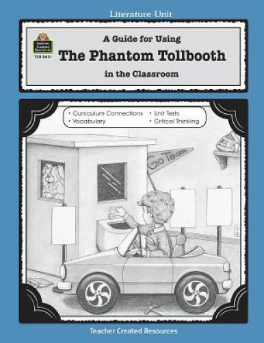 A Guide for Using The Phantom Tollbooth in the Classroom (Literature ...