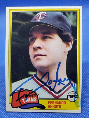 1981 Topps FERNANDO ARROYO Autograph Baseball card MINNESOTA TWINS #408 ...