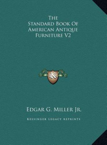 Standard Book of American Antique Furniture V2 by Edgar G. Miller Jr ...
