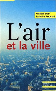 L'Air et la ville by Dab, William, Roussel, Isabelle | Book | condition ...