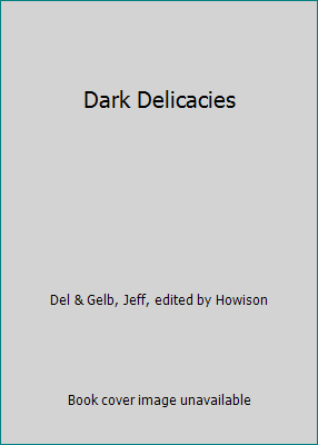 Dark Delicacies by Del & Gelb, Jeff, edited by Howison | eBay