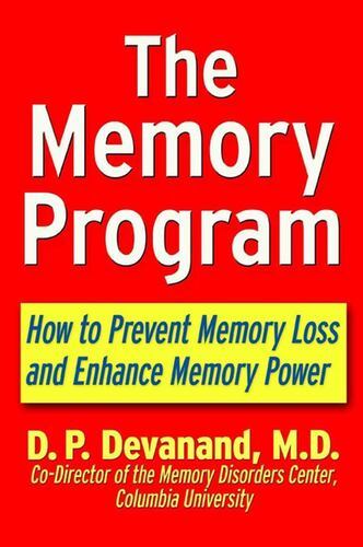 The Memory Program: How to Prevent Memory Loss and Enhance Memory Power ...
