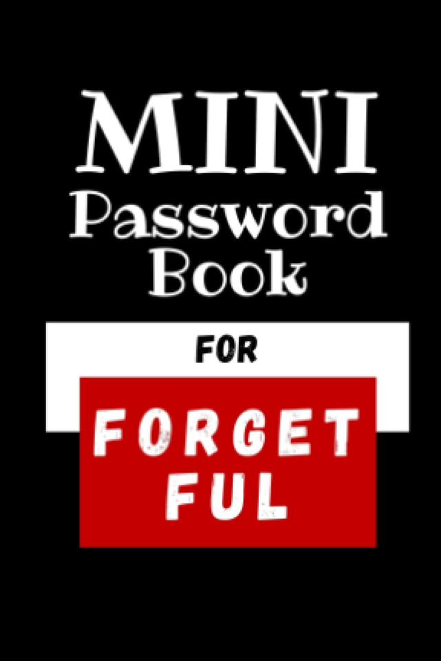 Mini Password Book for Forgetful: (4X6 Inch) Small Password ...