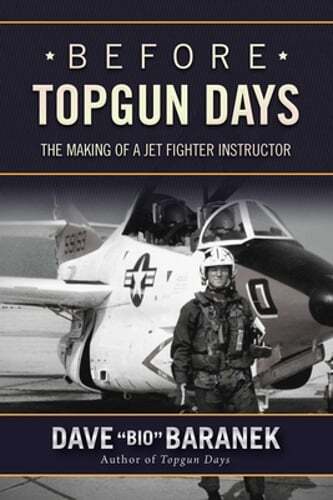 Before Topgun Days: The Making of a Jet Fighter Instructor by Dave ...