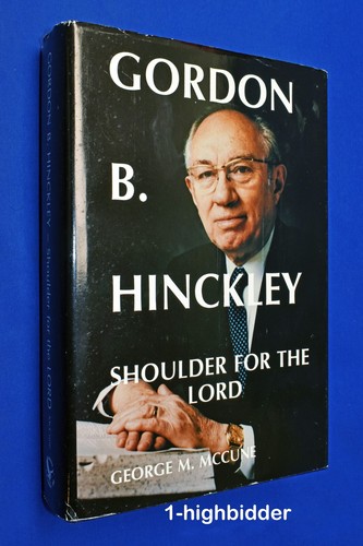 SIGNED! Gordon B. Hinckley Shoulder for the Lord HCDJ George McCune LDS ...