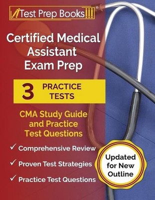 Certified Medical Assistant Exam Prep 2024-2025: 3 CMA Study Guide 2024 ...