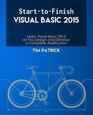 Start-to-Finish Visual Basic 2015 by Patrick, Tim -Paperback ...