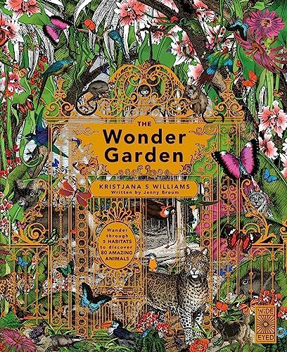 The Wonder Garden: Wander through 5 habitats to discover 80 amazing ...