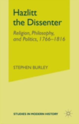 Hazlitt the Dissenter : Religion, Philosophy, and Politics, 1766-1816 ...