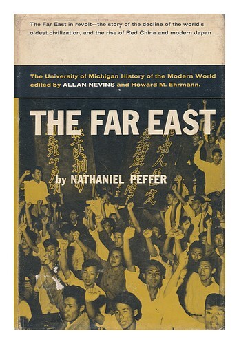 PEFFER, NATHANIEL The Far East - a Modern History 1958 First Edition ...