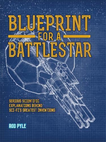 Blueprint for a Battlestar, Rod Pyle, Like New, Hardback 9781781315934 ...