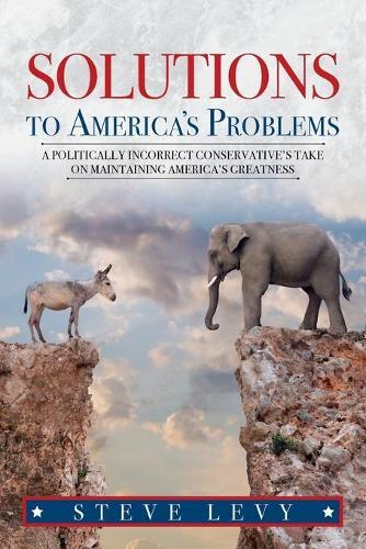 Steve Levy Solutions to America's Problems (Poche) 9781649902146 | eBay