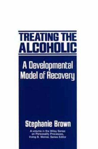 Wiley Series on Personality Processes Ser.: Treating the Alcoholic : A ...
