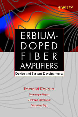 Erbium-Doped Fiber Amplifiers: Device and System Developments by Emmanuel Desurvire, Sebastien ...