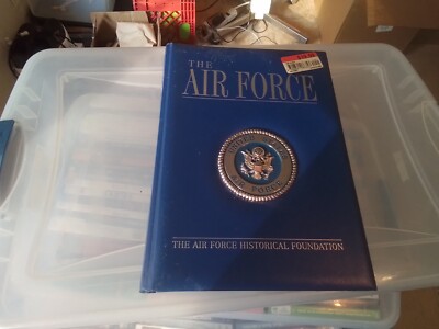 The Air Force by the Air Force Historical Foundation Book 2002 ...