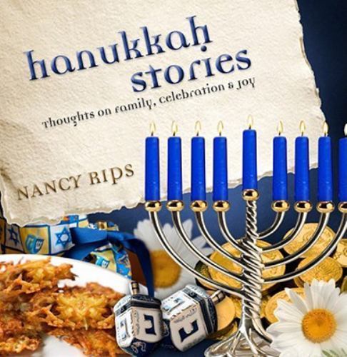 Hanukkah Stories : Thoughts on Family, Celebration and Joy by Nancy ...
