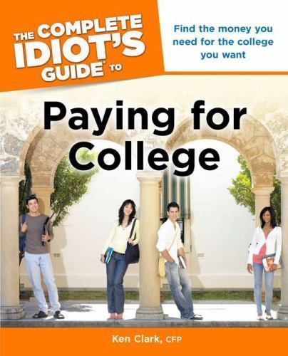 The Complete Idiot's Guide to Paying for C- 1615640312, Ken Clark CFP ...