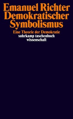Demokratischer Symbolismus Eine Theorie der Demokratie Emanuel Richter ...