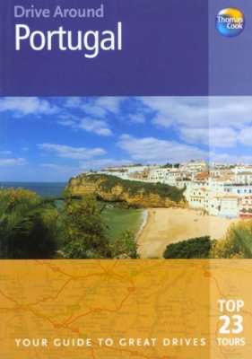 Drive Around Portugal: Your Guide to Great Drives (Drive Around ...