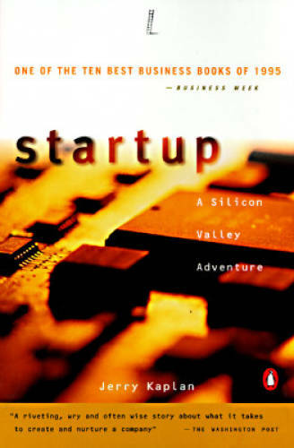 Startup: A Silicon Valley Adventure - Paperback By Kaplan, Jerry - GOOD ...