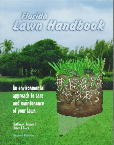 FLORIDA LAWN HANDBOOK: AN ENVIRONMENTAL APPROACH TO CARE By Kathleen C ...
