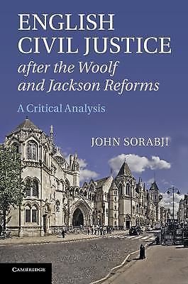 English Civil Justice after the Woolf and Jackson Reforms : A Critical ...